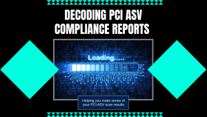 Making Sense of Your PCI ASV Reports: A Practical Guide for Compliance ...